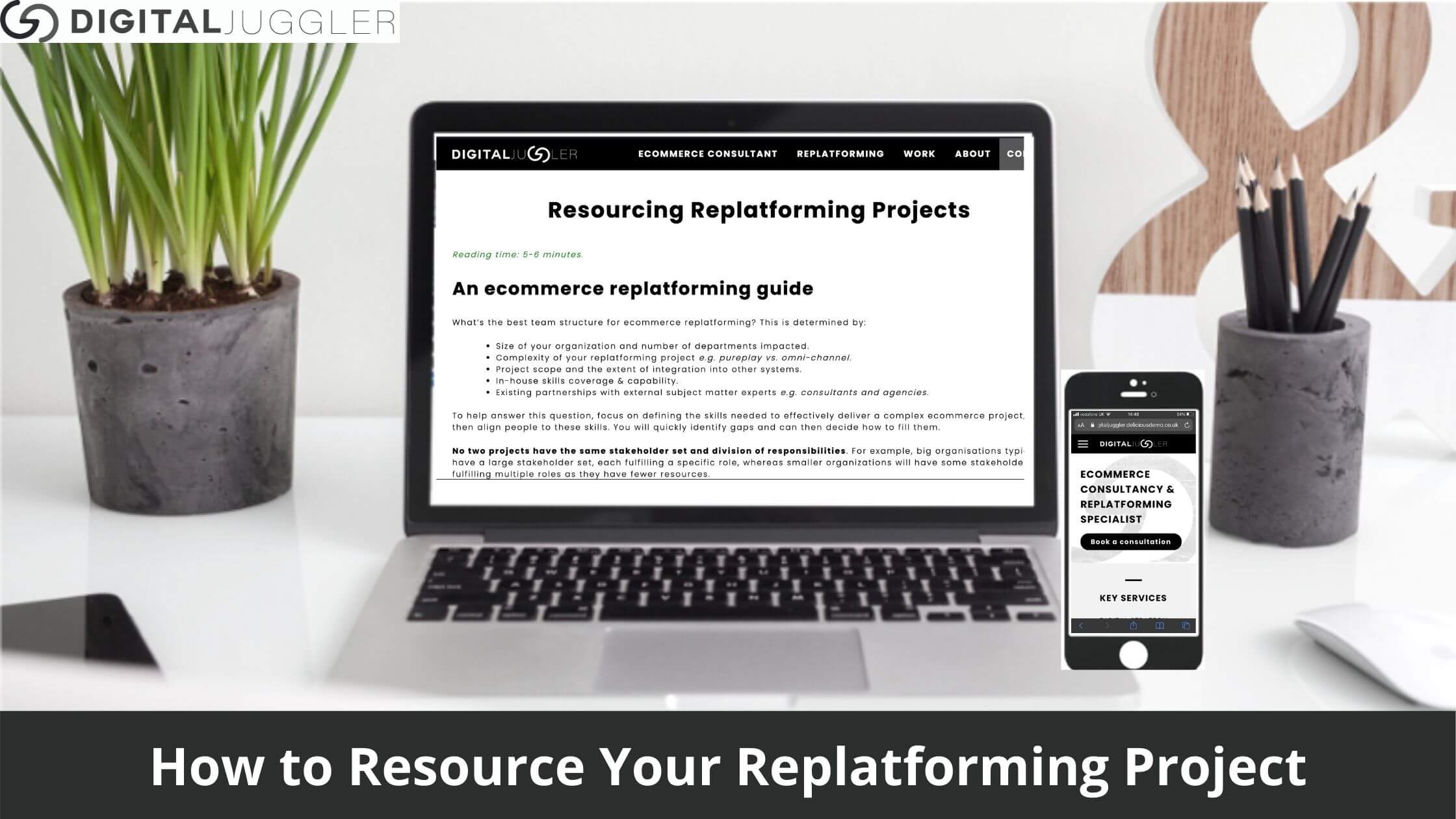 Resourcing Replatforming Projects | Detailed Guide | Digital Juggler